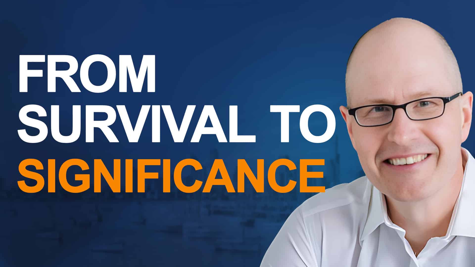 Episode 171: Going From Survival to Significance with Steve McKnight ...